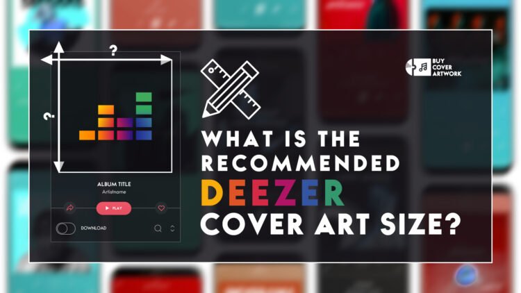 What Is The Recommended Deezer Cover Art Size? (Updated 2026 With Best ...