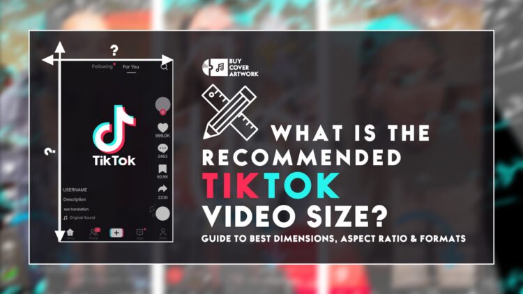 TikTok Video Size Guide To Best Dimensions & Format For 2026